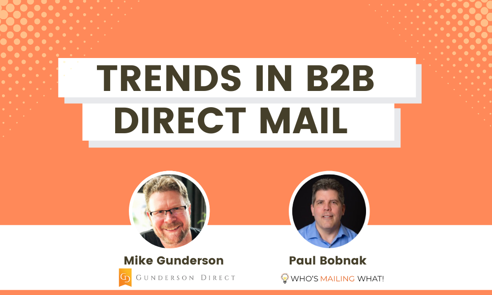 Meet the Mailers: Trends in B2B Direct Mail - Blog | Who's Mailing What!