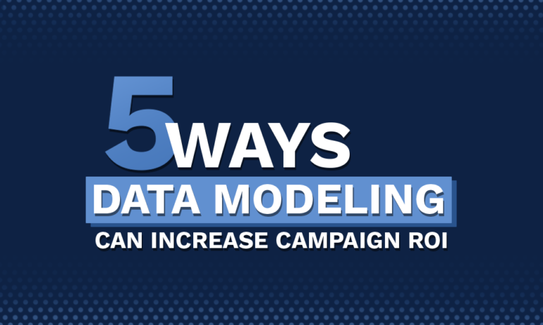 5 Ways Data Modeling Can Increase Campaign ROI - Blog | Who's Mailing What!