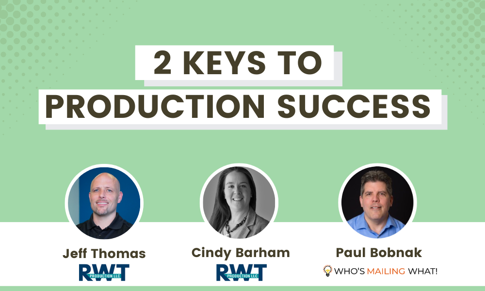 Meet the Mailers: 2 Keys to Production Success - Blog | Who's Mailing What!